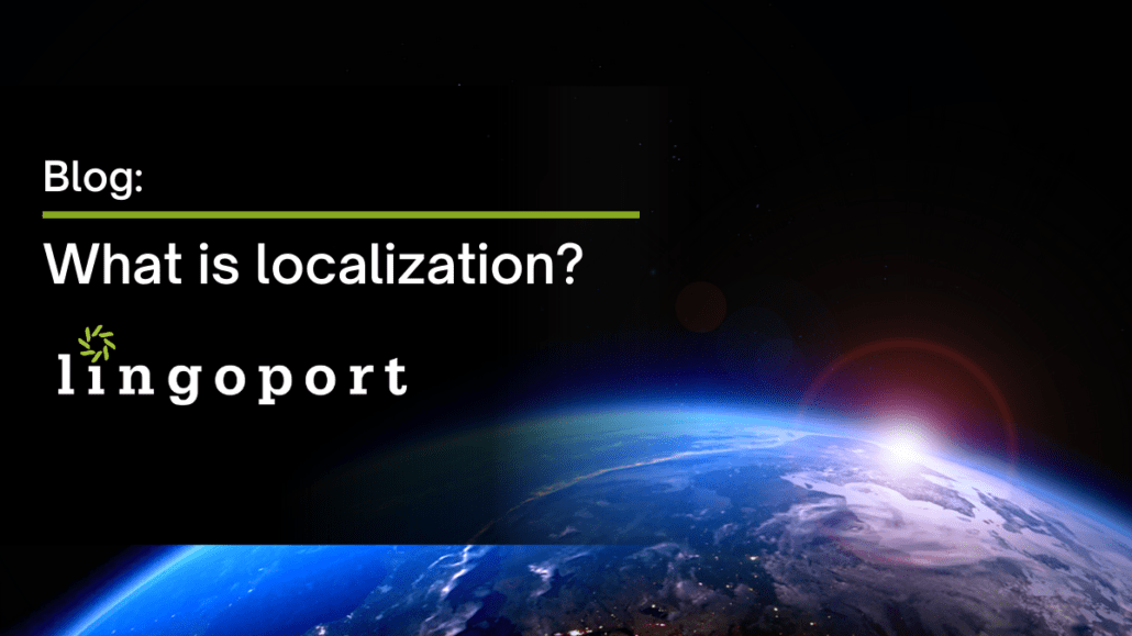 What is Localization? Definition, Benefits, Examples, Tips