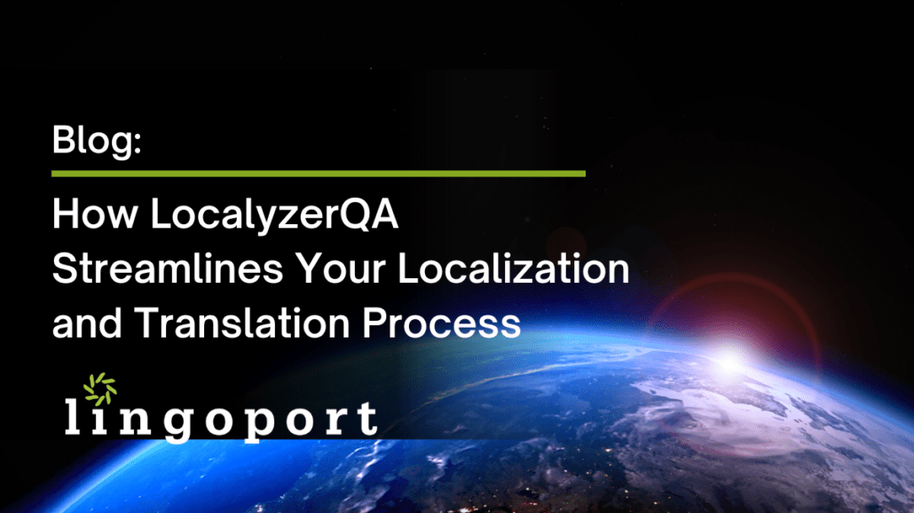 How LocalyzerQA Streamlines Your L10n and Translation Process